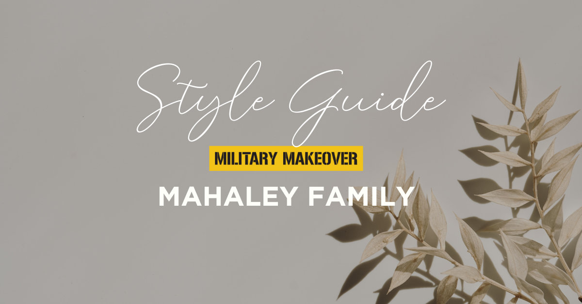 Military Makeover Style Guide: Mahaley Family - Military Makeover