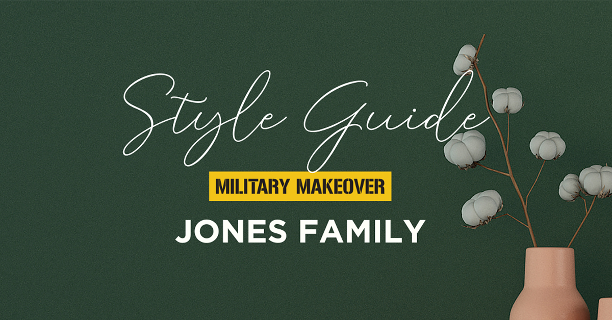 Military Makeover Style Guide: Jones Family - Military Makeover